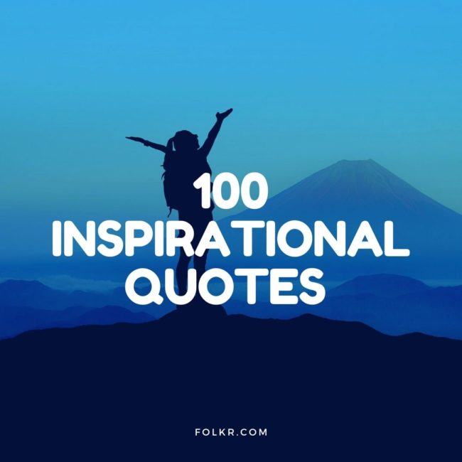 100 Best Inspirational Quotes » Short, Inspiring, Great, Powerful!